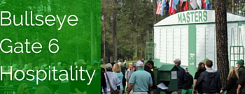 Announcing the Bullseye Gate 6 Hospitality at the Masters! - Bullseye ...